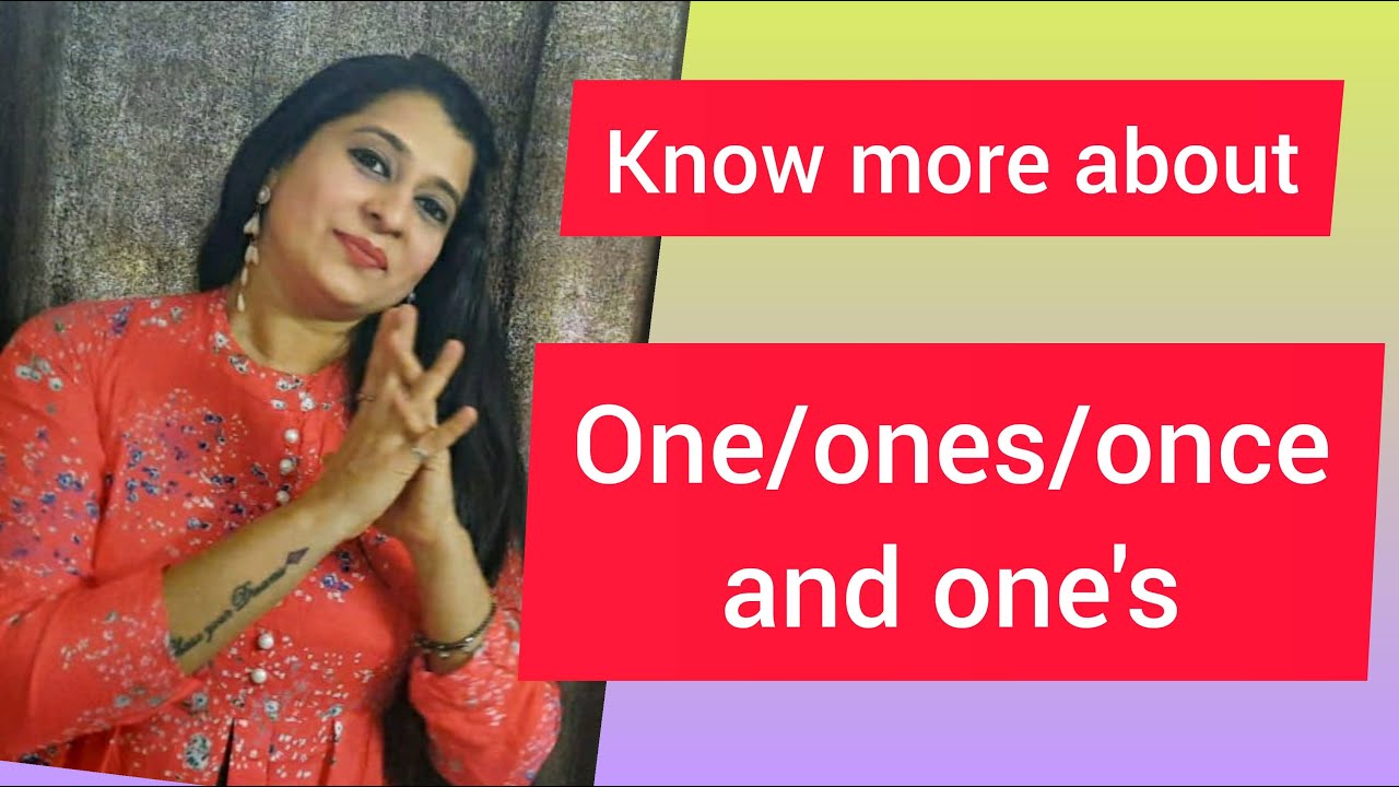 One/ ones/ one's/once || Use of one and ones ||Use of once with ...