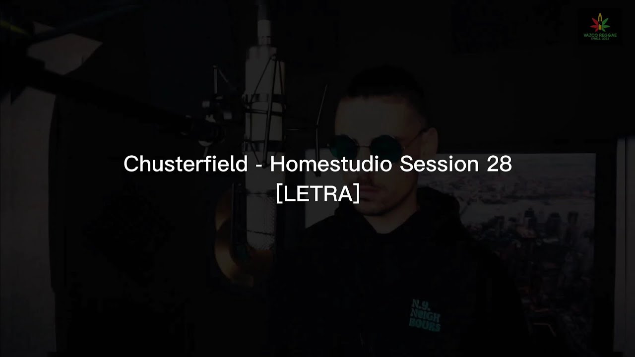 Chusterfield - Homestudio Session 28 [LETRA] ||VRL|| - YouTube