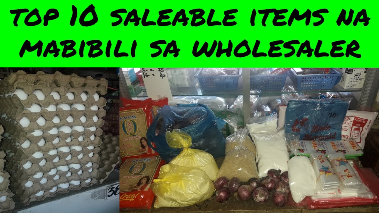 NEGOSYO TIPS:TOP 10 SALEABLE ITEMS NA MABIBILI SA WHOLESALER/SARI SARI ...