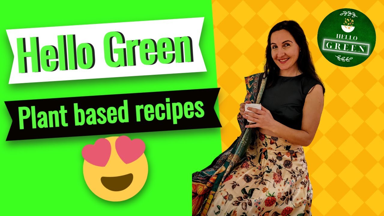 Hello Green introduction 👉 Plant based recipes - YouTube
