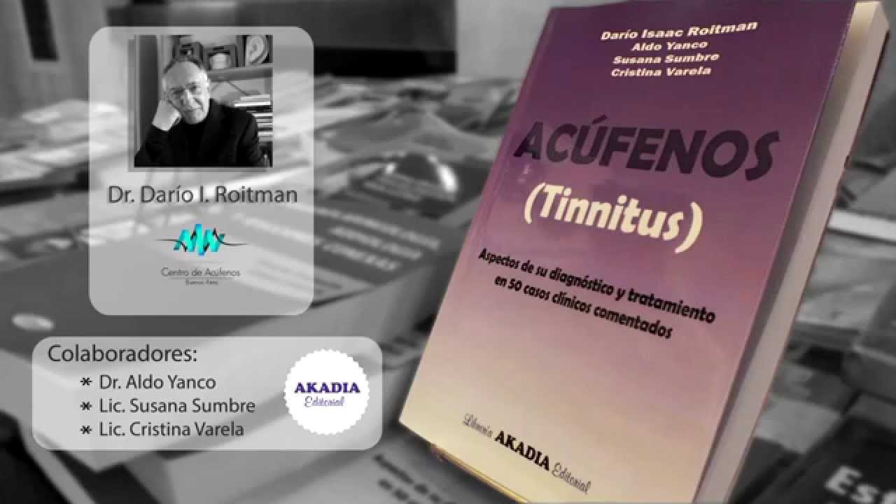 Presentación del Libro "Acúfenos" (Dr. Darío Roitman) - YouTube