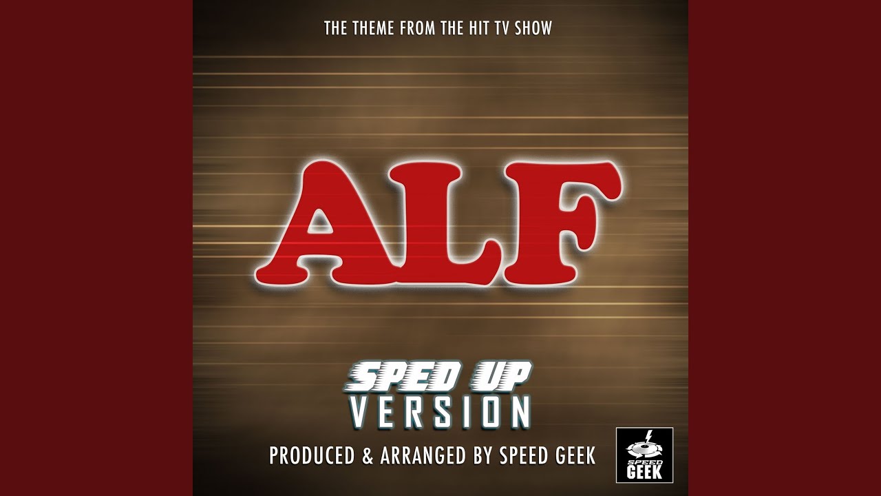 ALF Main Theme (From "ALF") (Sped Up) - YouTube