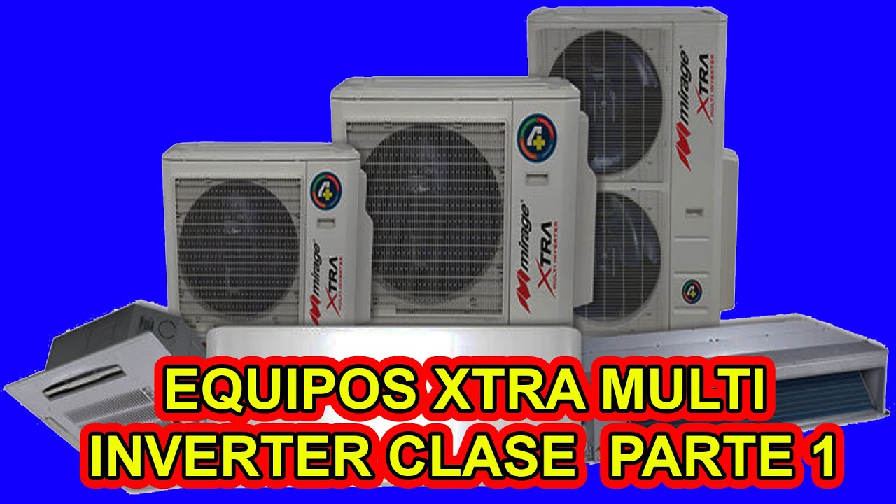 Equipos multi inverter Mirage Super Clase Parte 1 - YouTube