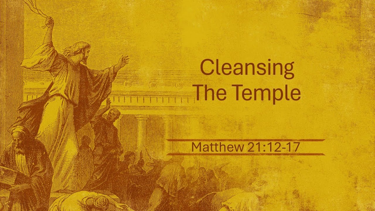 Matthew 21:12-17 - Cleansing the Temple - YouTube
