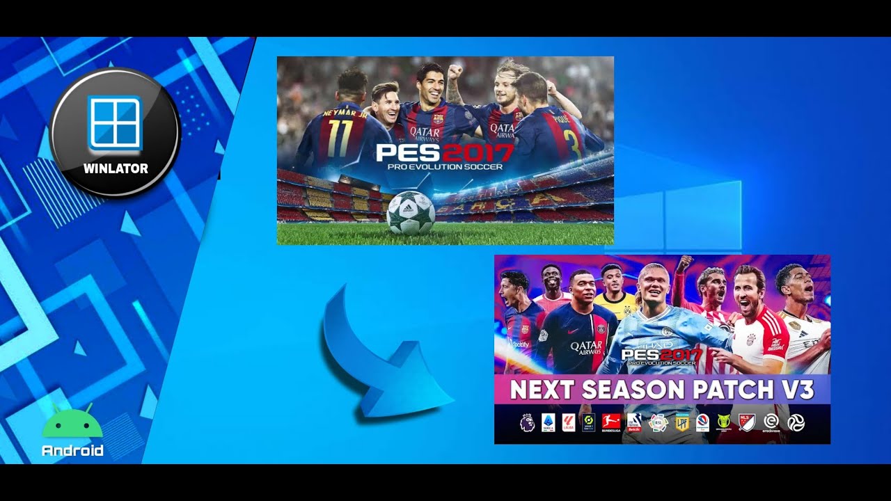 HOW TO INSTALL PES 2017 BASE TO NEXT SEASON PATCH V3 PC Winlator ...