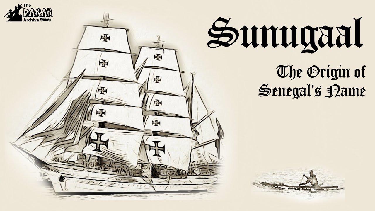 Sunugaal, the Origin of Senegal's Name - YouTube