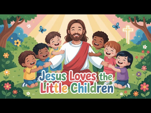 Jesus Loves The Little Children Of The World Kidz