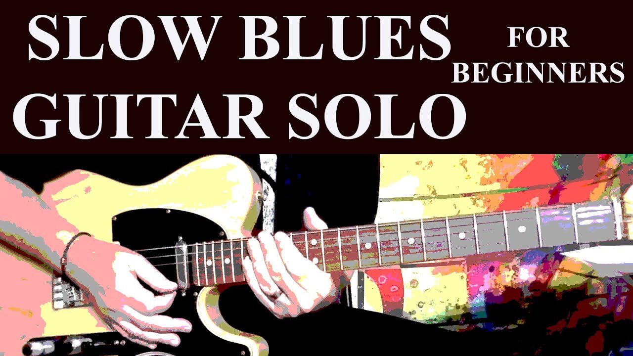 SLOW BLUES GUITAR SOLO - BEGINNER LESSON #1 - YouTube
