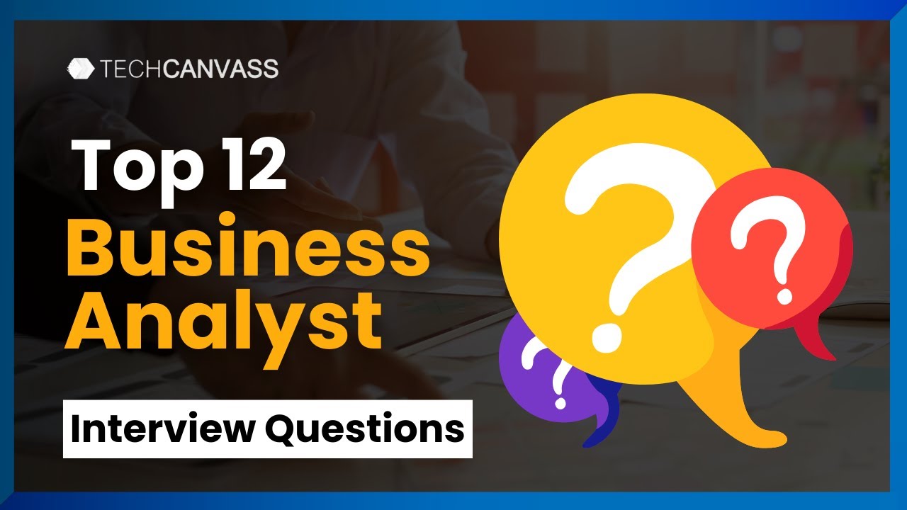 Answering Business Analysis Interview Questions Interview Preparation Techcanvass YouTube answering-business-analysis-interview-questions-interview-preparation-techcanvass-youtube