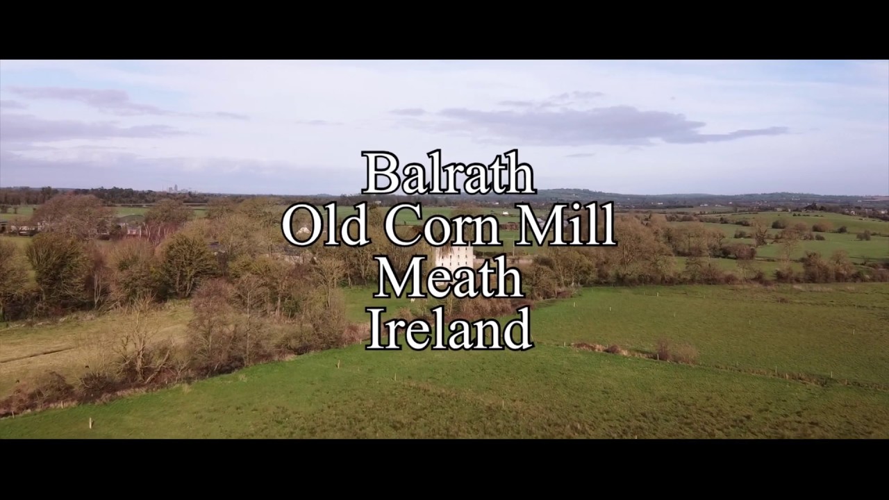 Balrath cornmill Meath Ireland - YouTube