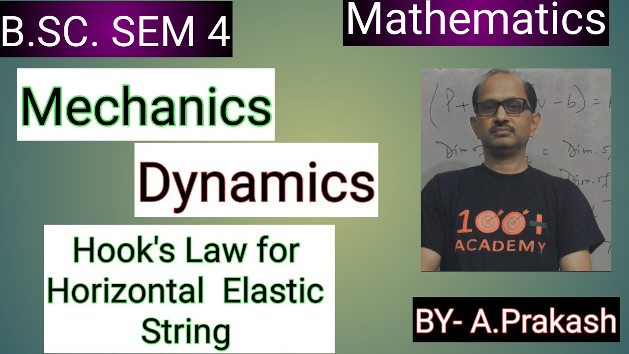 B.SC.Sem ( 4 );MATHS.|| Mechanics ||; Hook’s Law for Horizontal Elastic ...