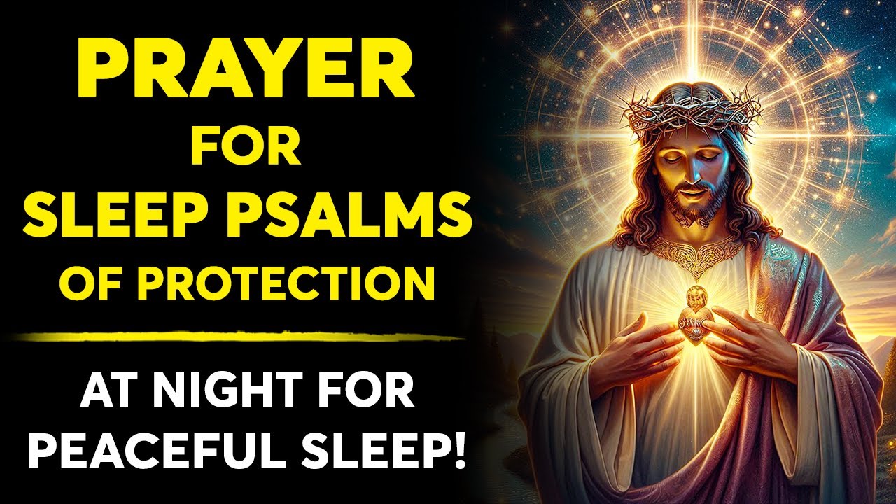 A Heartfelt Prayer Before You Sleep | Psalms of Protection At Night For ...