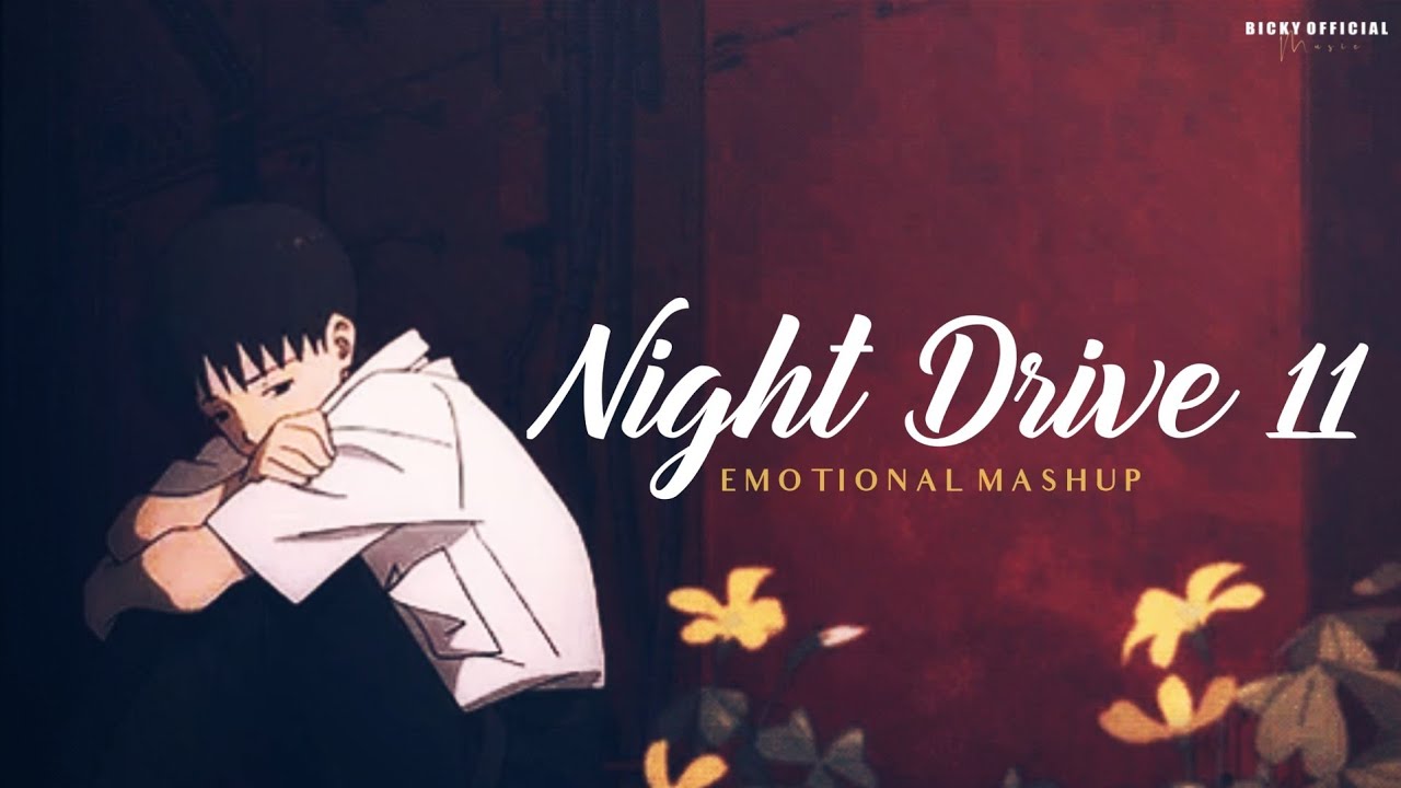 Night Drive 11 Break-Up Mashup | Heartbreak | Sad Songs | Emotional ...