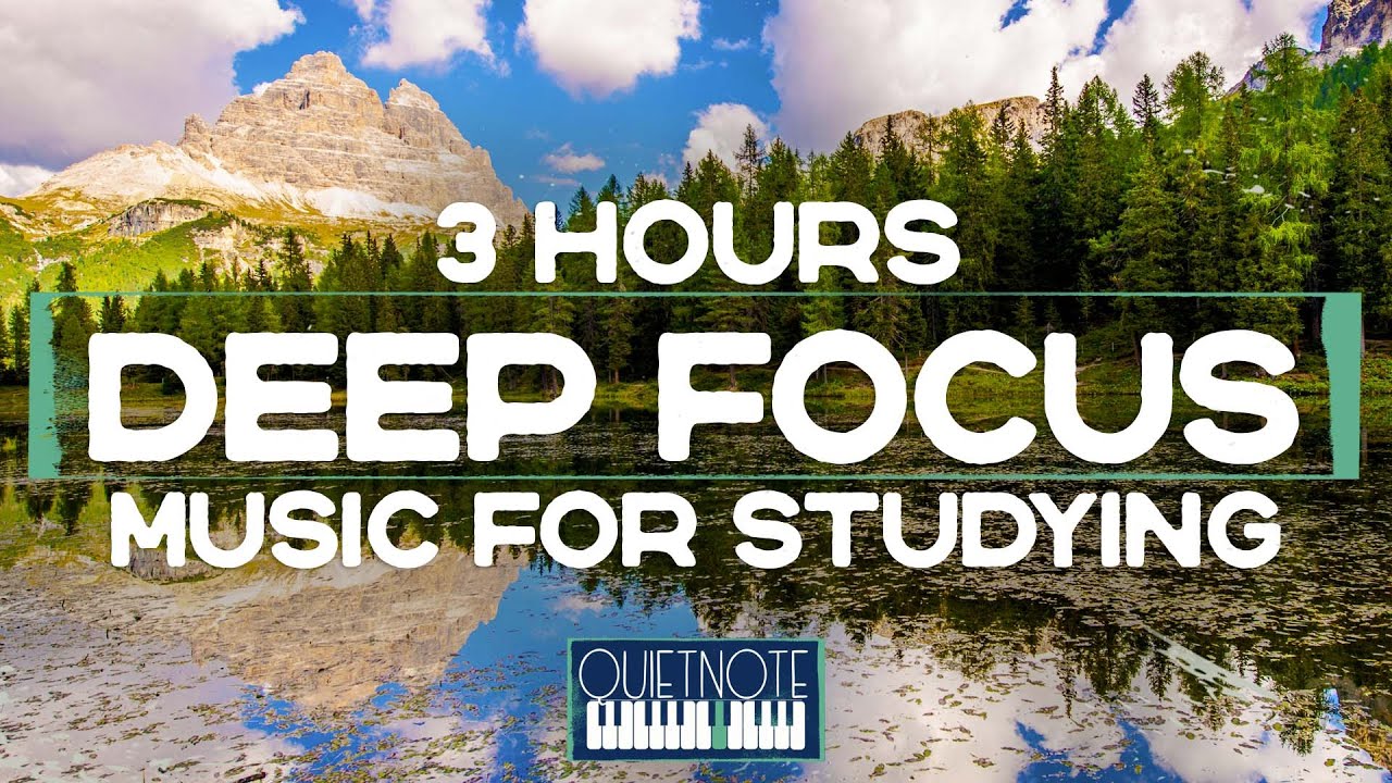Deep Focus Music for Studying - Ambient Concentration Music For ...