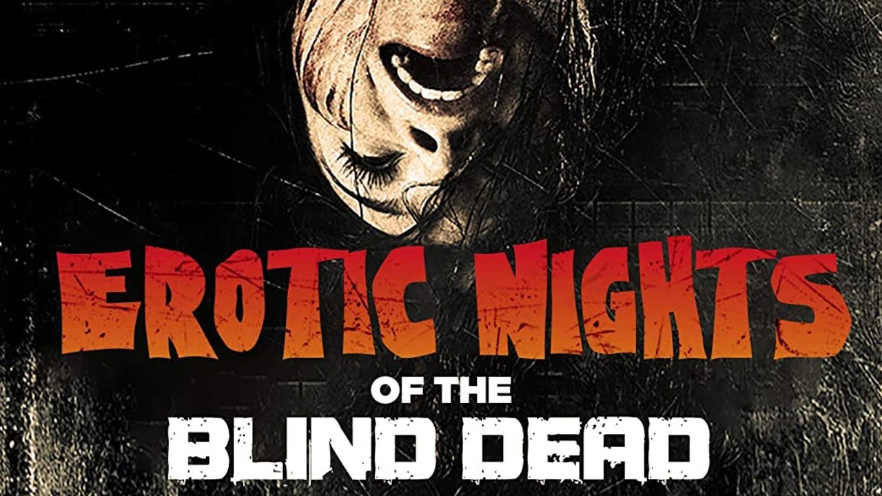 Erotic Nights Of The Blind Dead 2007 Youtube