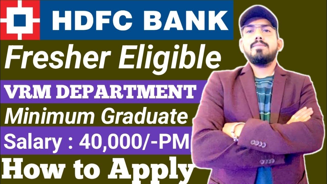 HDFC bank hiring freshers in VRM department - how to apply ? eligibility - salary - job role ...