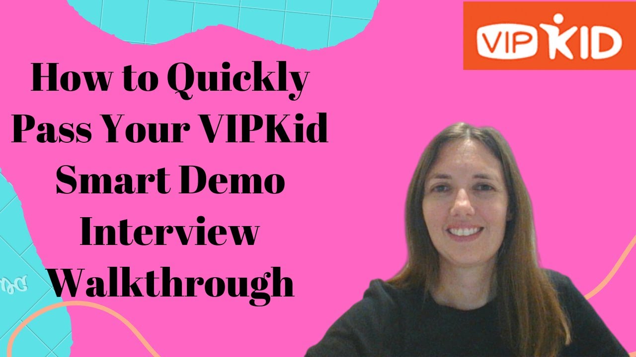 How to QUICKLY Pass Your VIPKid Smart Demo: Interview Walkthrough ...