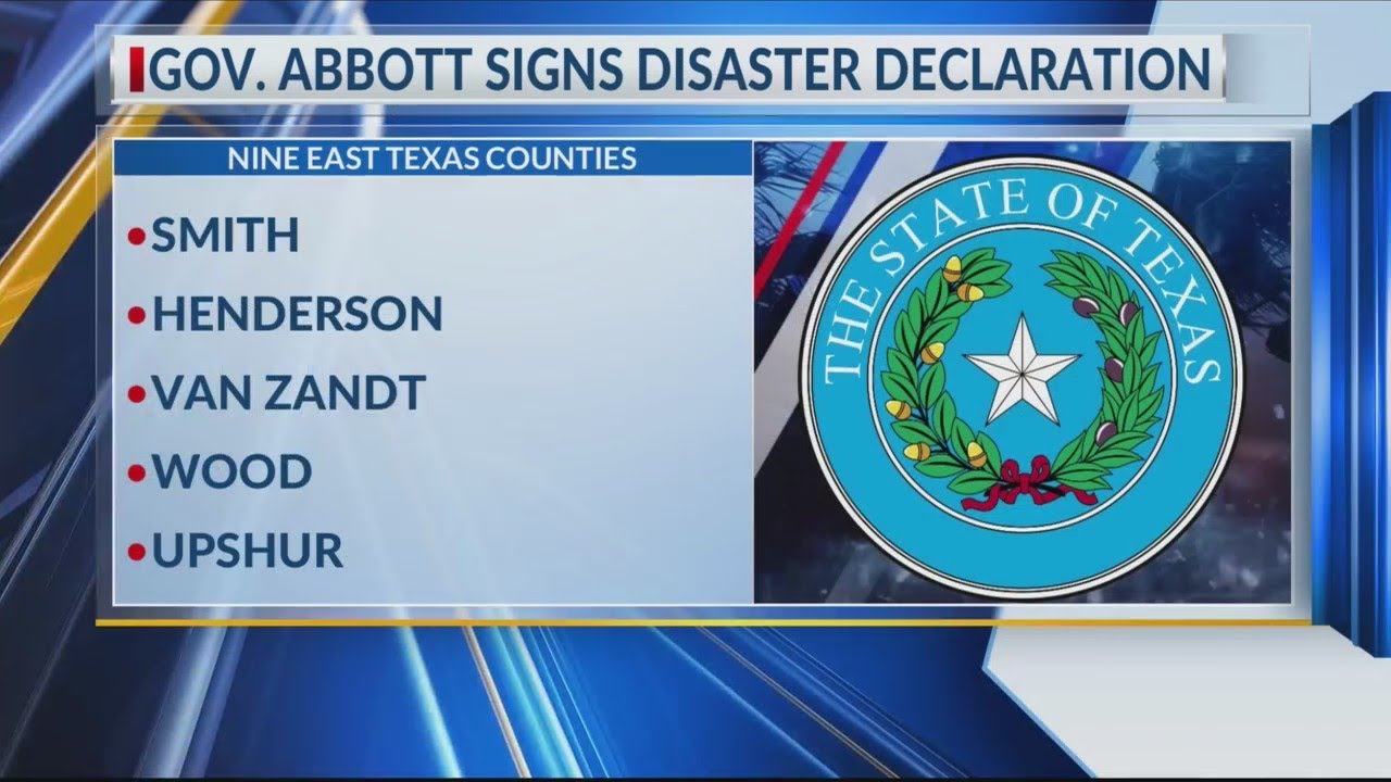 Gov Abbott Signs Disaster Declaration For 9 East Texas Counties Youtube