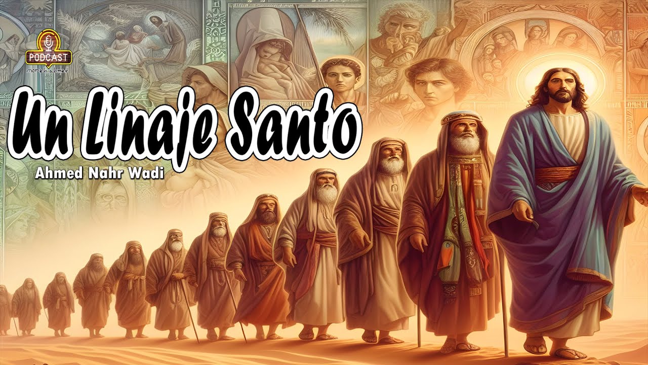 Un Linaje Santo / Podcast Moreh Ahmed - YouTube