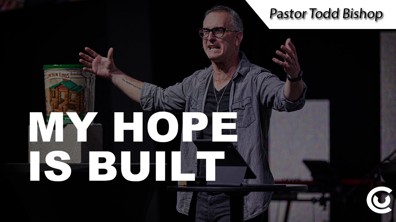 MY HOPE IS BUILT | Todd Bishop - YouTube