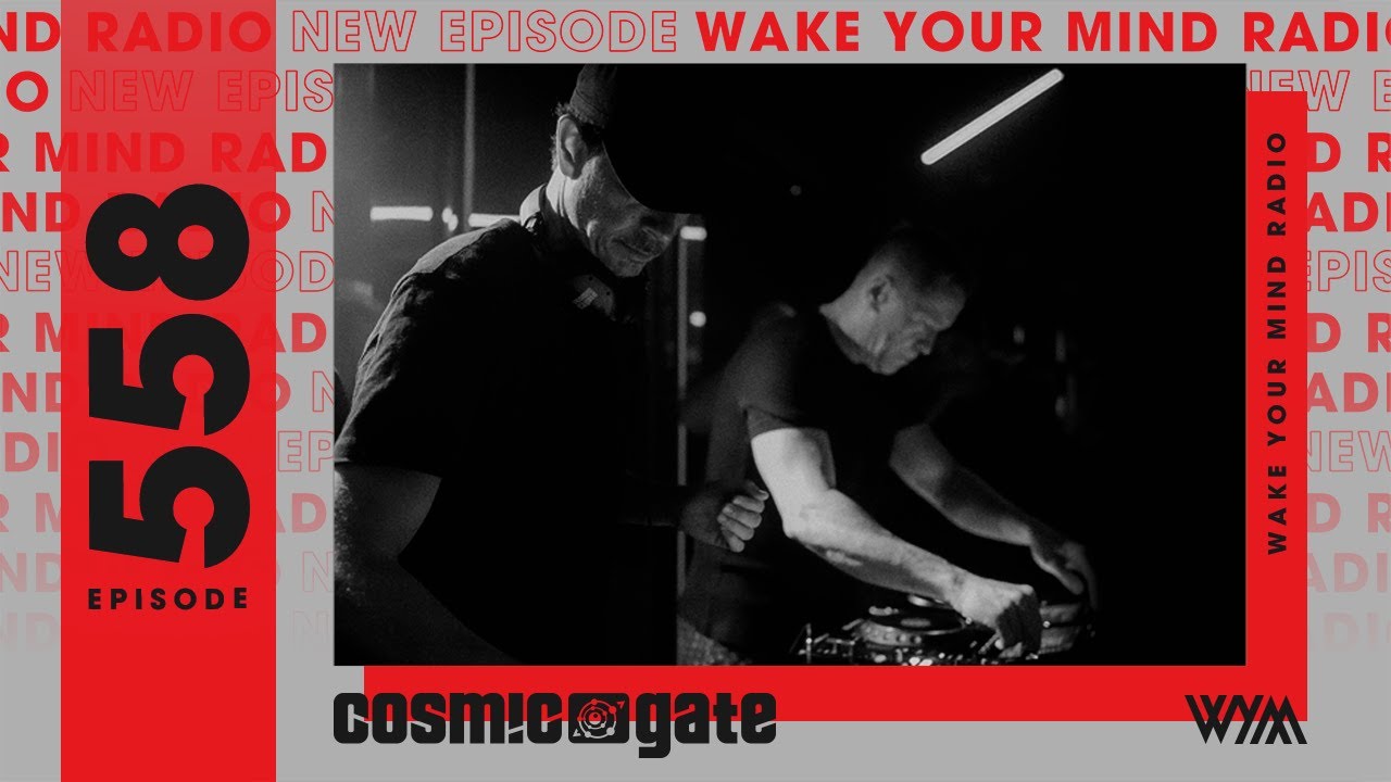 Cosmic Gate: Wake Your Mind Radio 558 - YouTube
