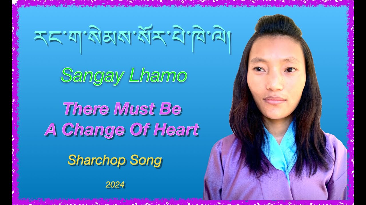 Sharchop Christian Song 2024 | There Must Be A Change Of Heart རང་ག ...