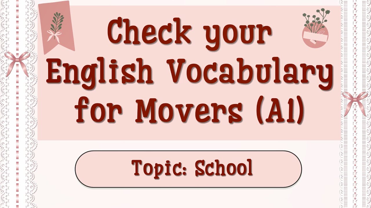 CHECK VOCABULARY | MOVERS | TOPIC: SCHOOL - YouTube