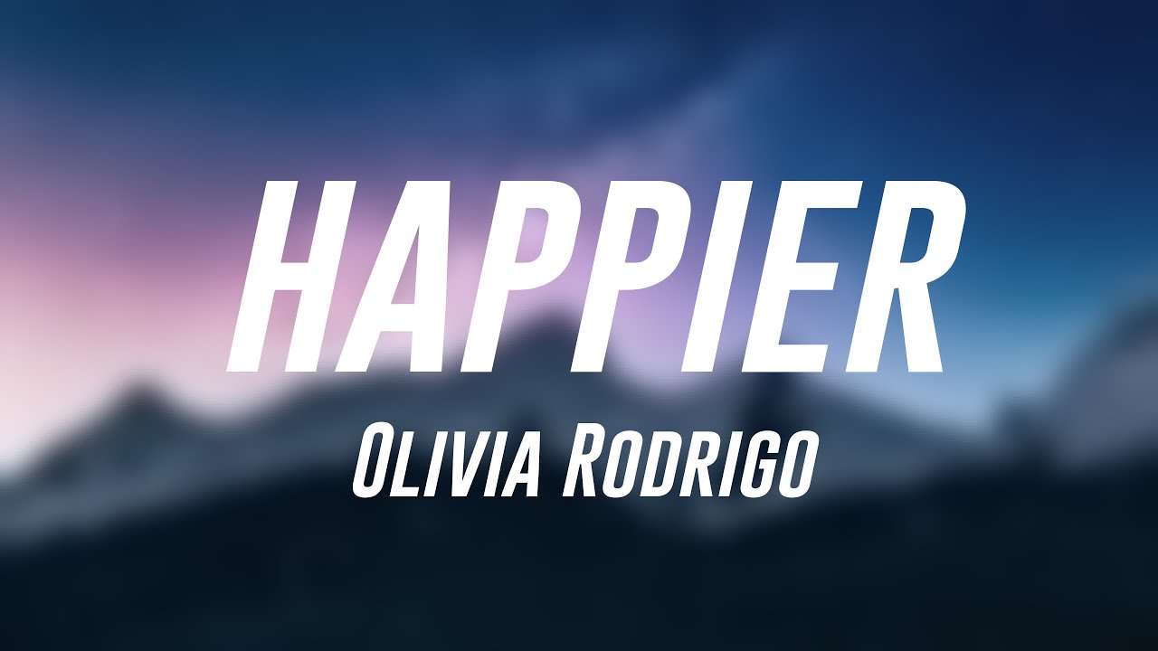 happier - Olivia Rodrigo With Lyric 💸 - YouTube Music