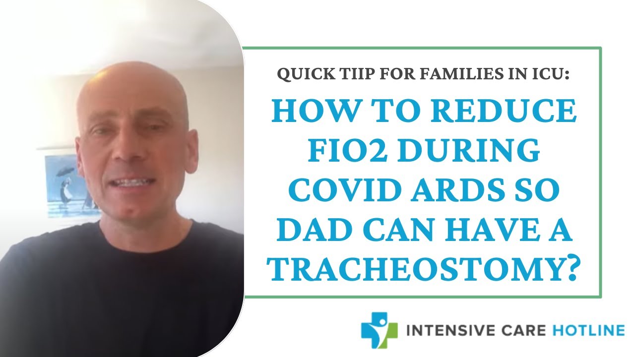 Quick tip for families in ICU: How to reduce FIO2 during COVID ARDS so ...