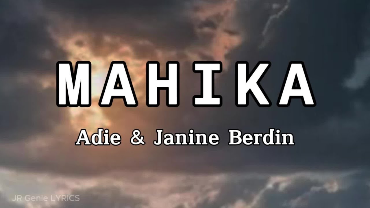 MAHIKA (LYRICS) - Adie & Janine Berdin - YouTube