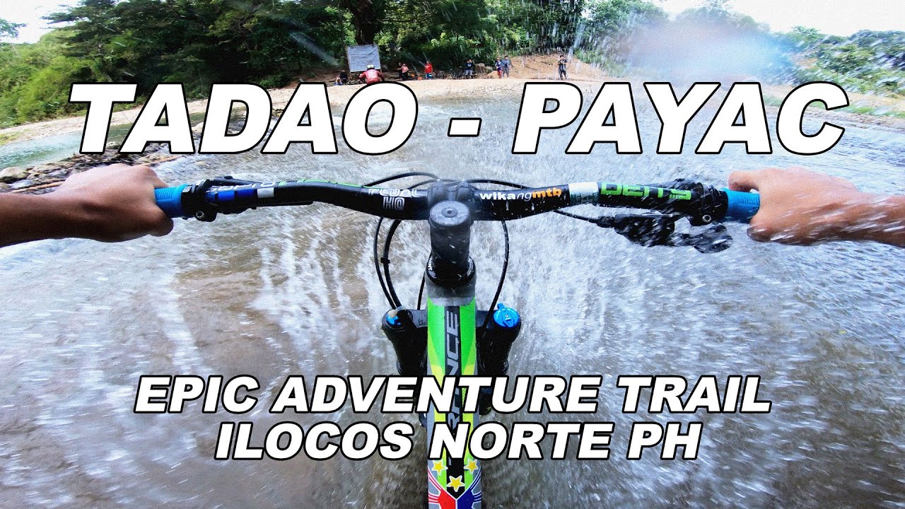 Epic Adventure Trail | Mountain Biking Tadao, Pasuquin to Payac, Bangui ...