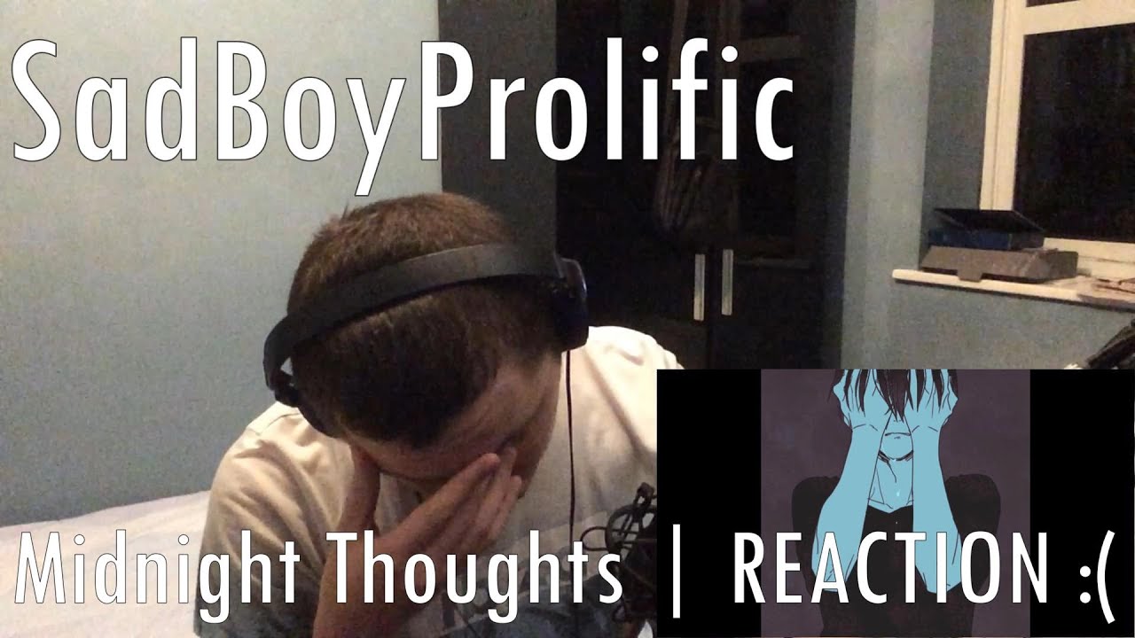 SadBoyProlific - Midnight Thoughts | REACTION ☹️💔 - YouTube