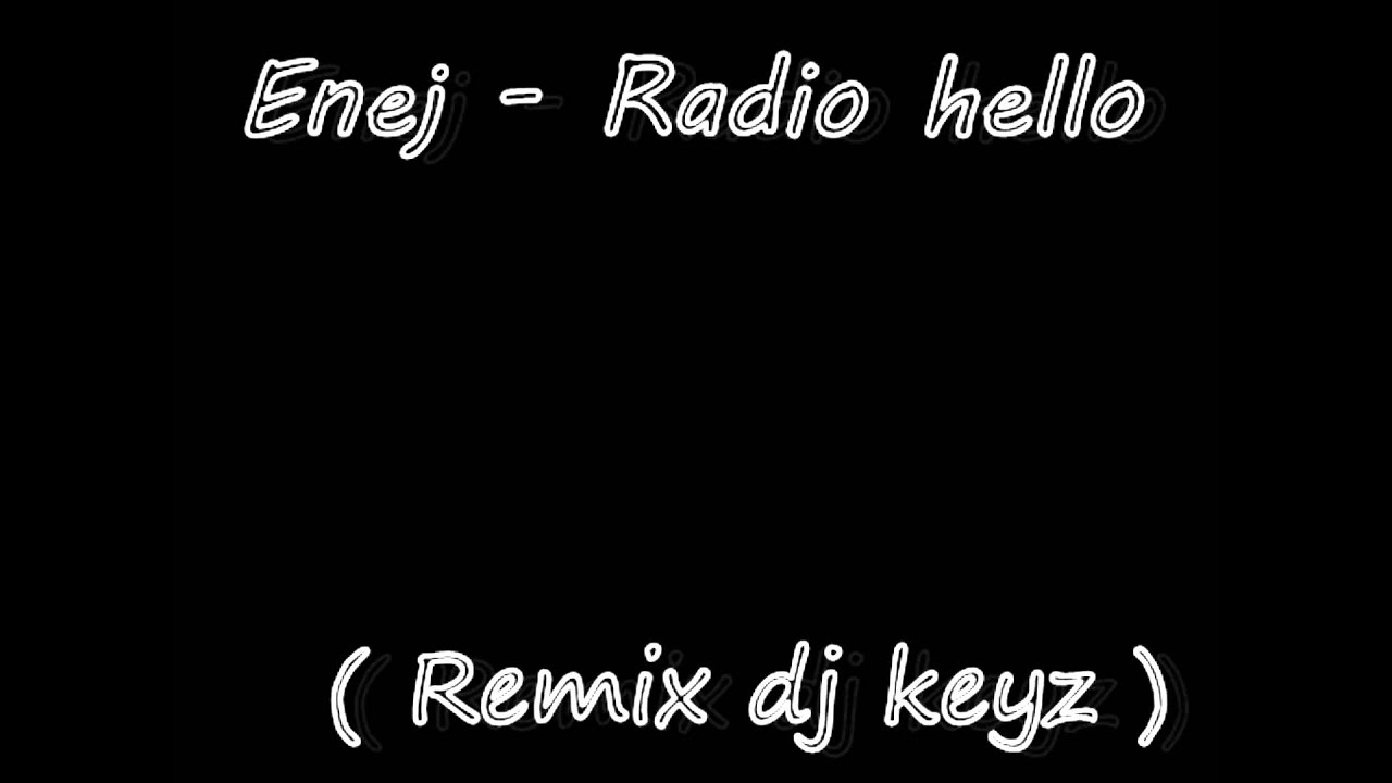 Enej - radio hello ( dj keyz remix) - YouTube