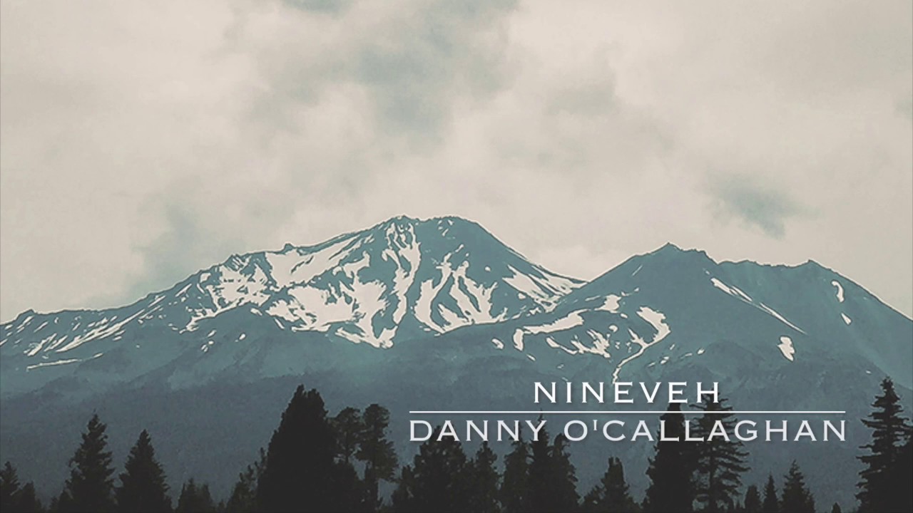 Nineveh Lyric Video - Danny O'Callaghan - YouTube