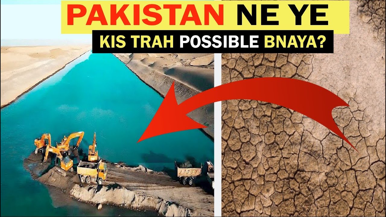 How Pakistan building Asia's largest artificial river | Kachhi canal ...