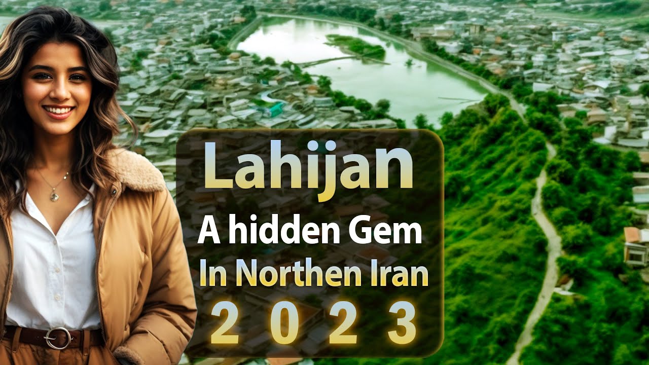 Lahijan : A Hidden Gem in Northern Iran with Amazing History, Nature ...