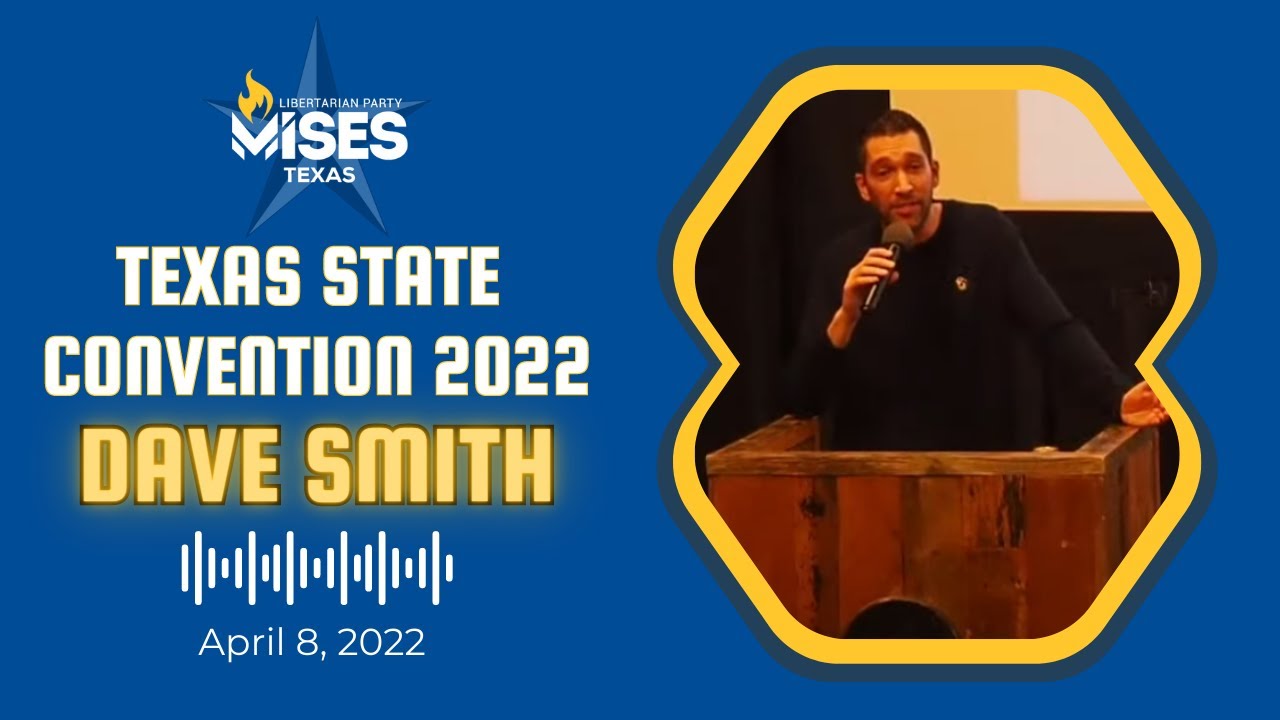 Dave Smith speaks to the Texas Mises Caucus - YouTube