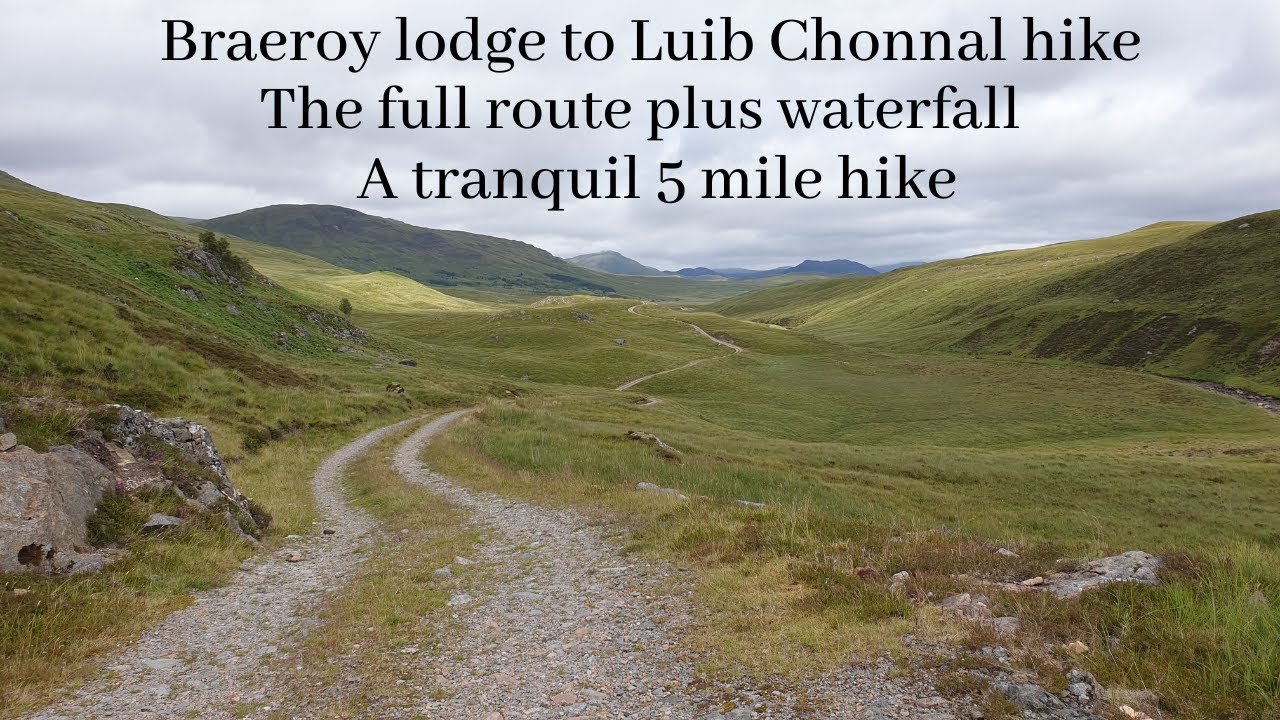 Braeroy lodge to Luib Chonnal Scotland 10 mile hike picture & video ...