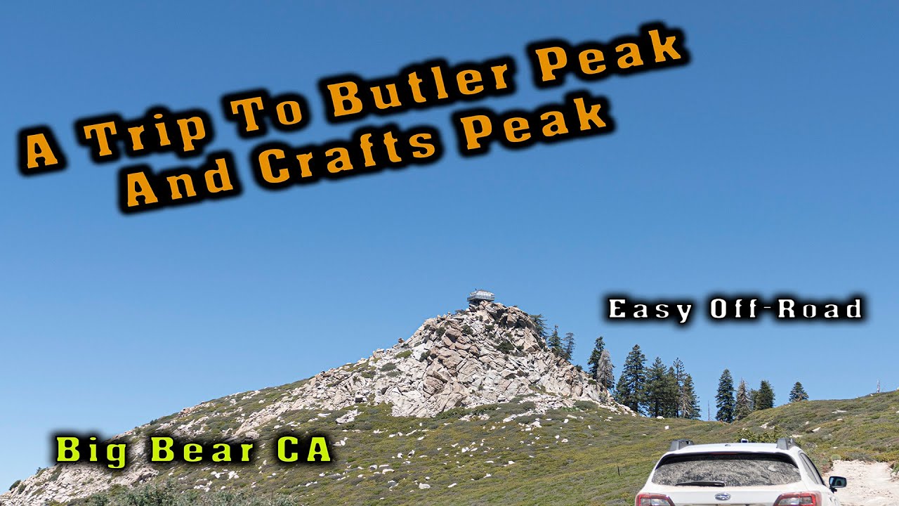 A Trip To Butler Peak Fire Lookout And Crafts Peak. Easy Off-road Trail ...