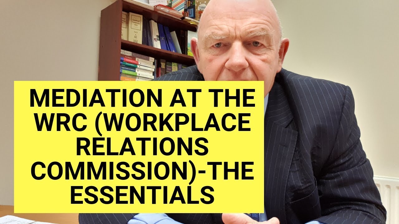 Mediation at the WRC (Workplace Relations Commission)-the Essentials ...