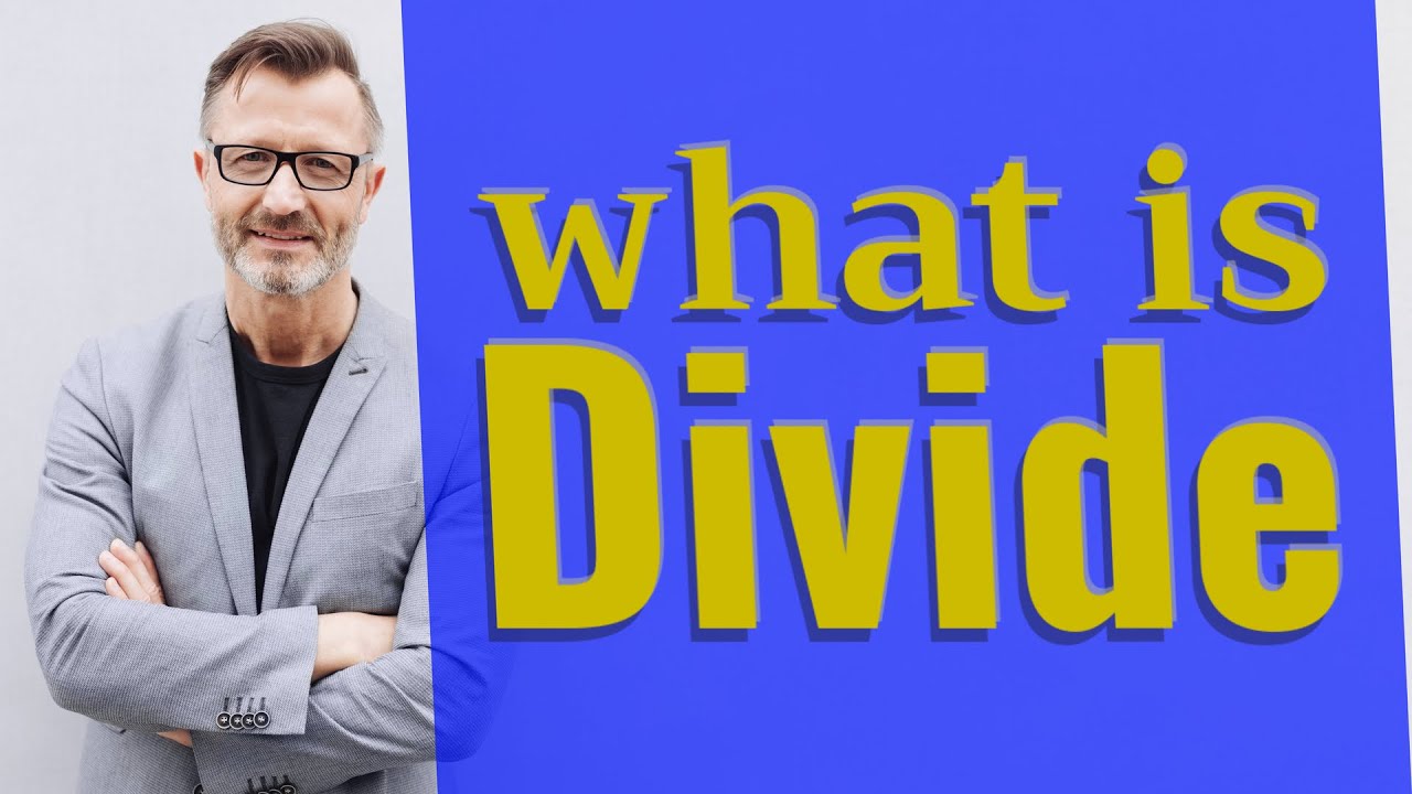 Divide Meaning Of Divide YouTube divide-meaning-of-divide-youtube