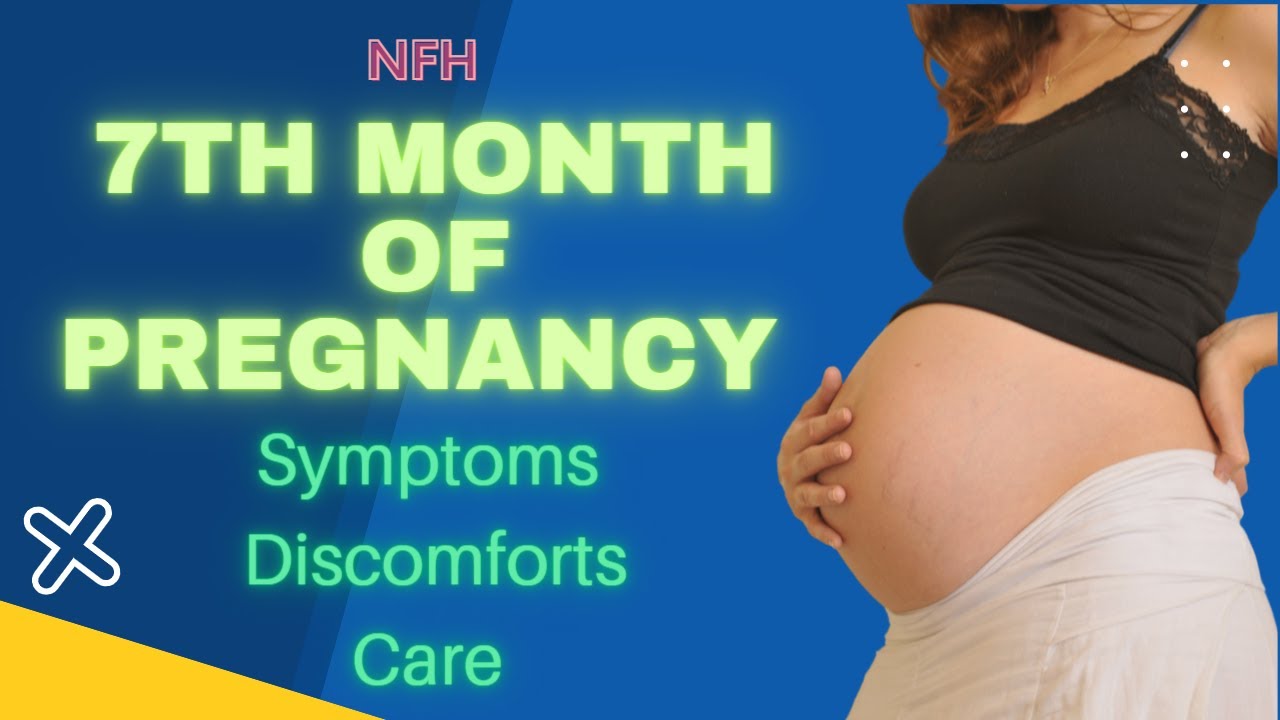 Seventh Month of Pregnancy - Symptoms, discomforts and care | Pregnancy ...