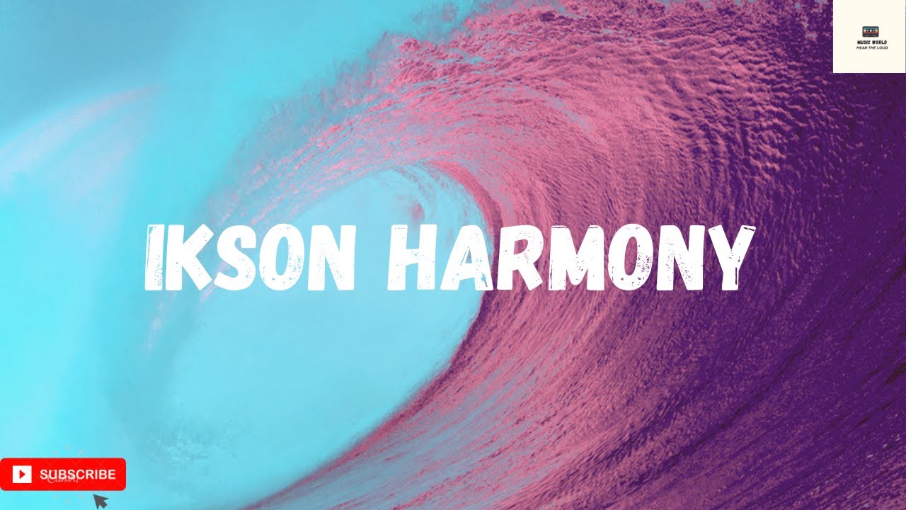 Ikson Harmony/Music World - YouTube