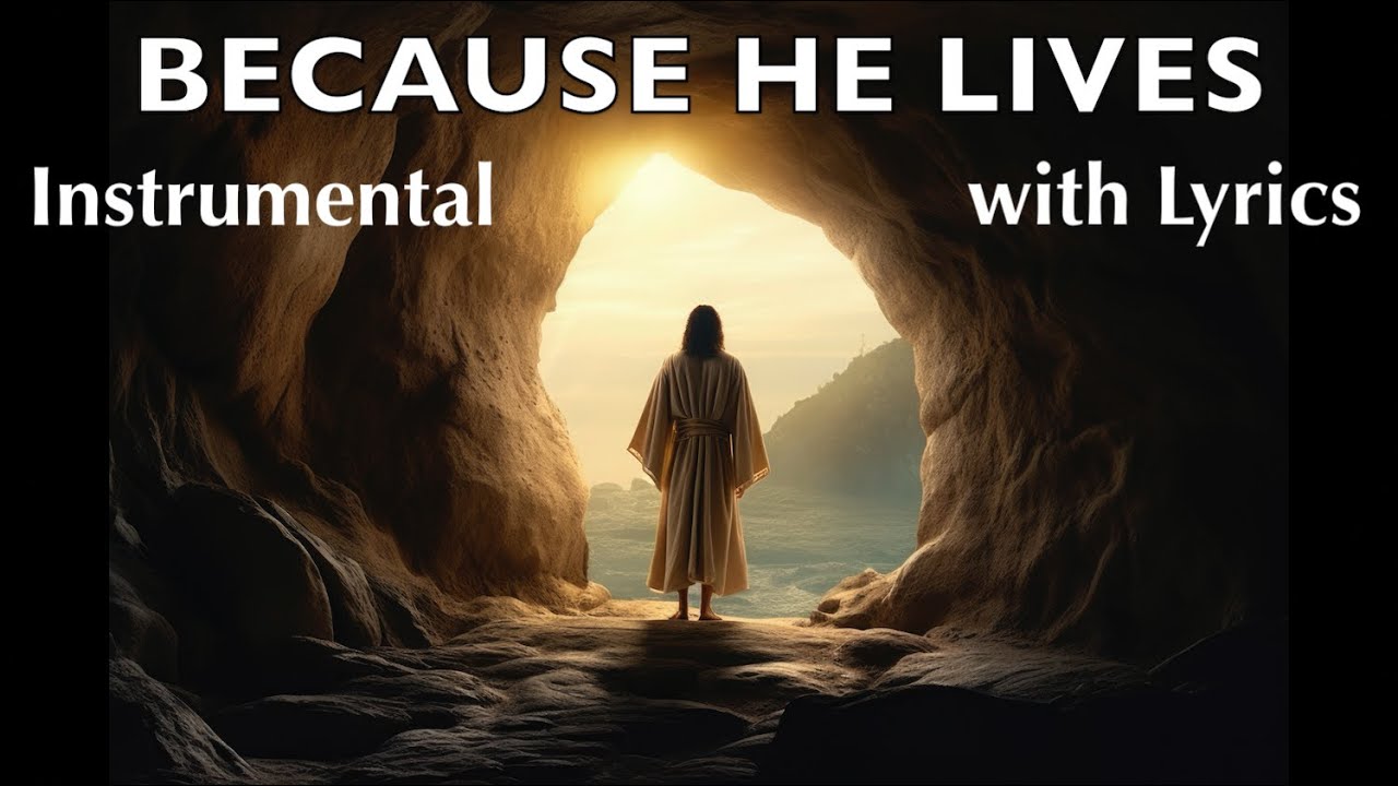 BECAUSE HE LIVES | Easter & Resurrection Sunday Hymns | Instrumental ...