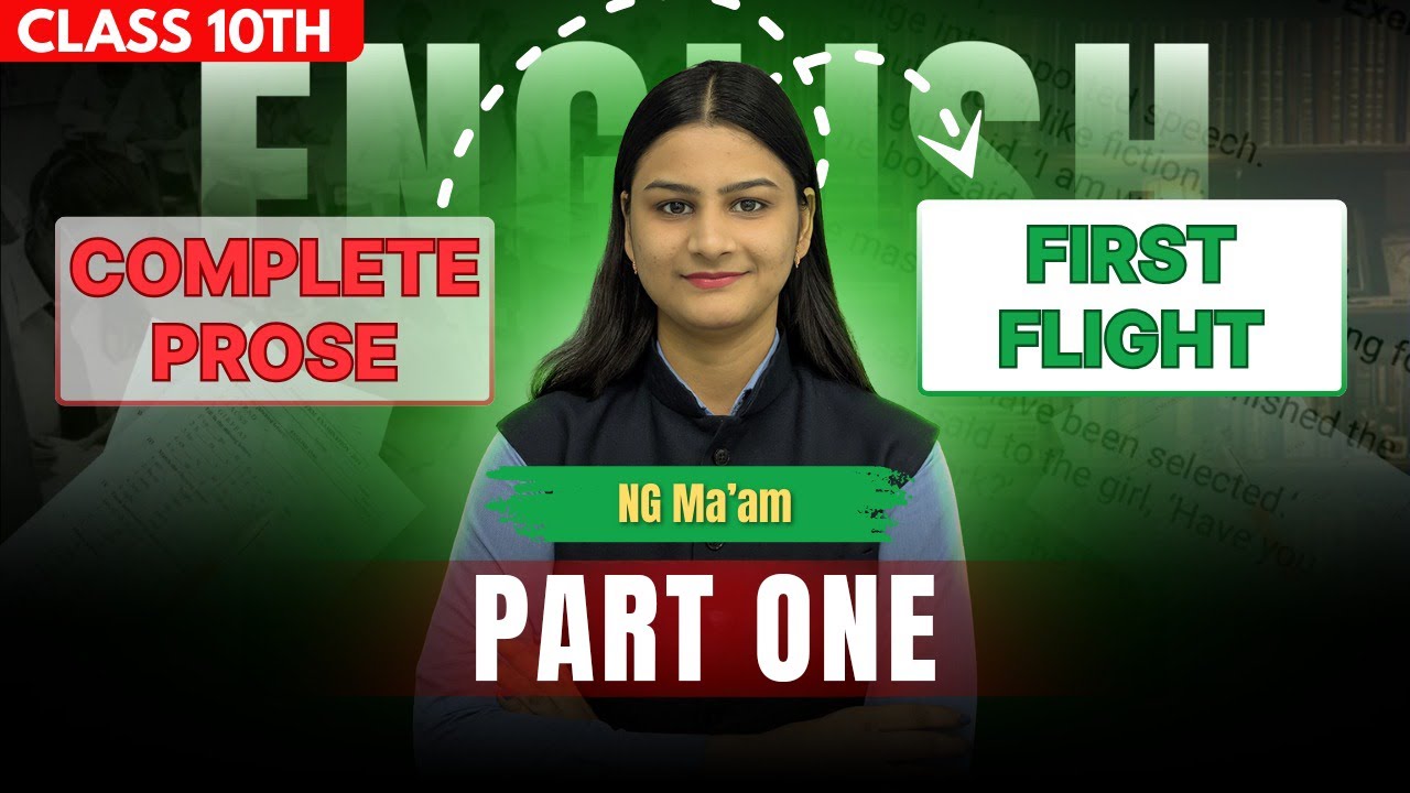 First Flight Class 10 – Prose Chapters 1–4 Complete Revision | NG Ma’am ...