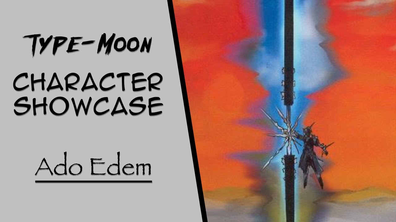 Type-Moon Character Showcase - Ado Edem - YouTube