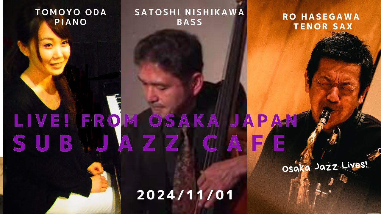 11月01日(fri) “Osaka Jazz Lives! ” Ro Hasegawa;tenor sax Tomoyo Oda ...