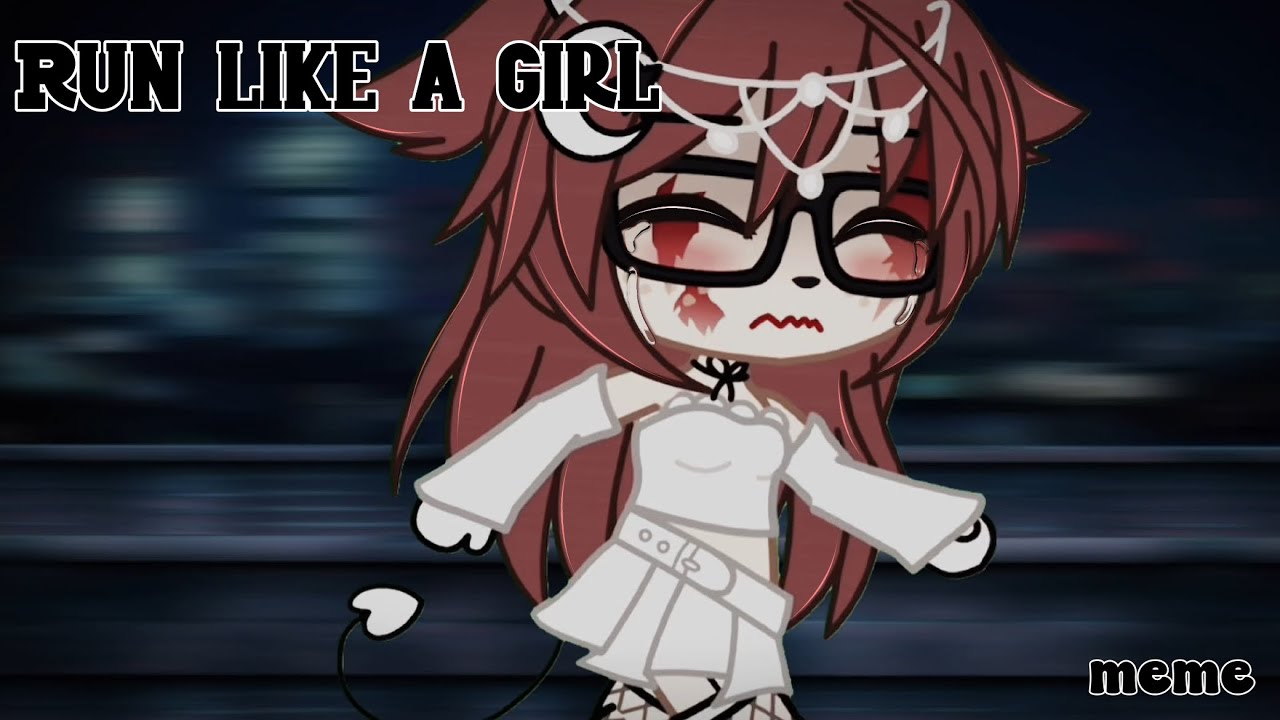‼️ RUN LIKE A GIRL ꡴ || MEME || Fragmento del futuro | Gacha Life ... ‼️ RUN LIKE A GIRL ꡴ || MEME || Fragmento del futuro | Gacha Life ...
