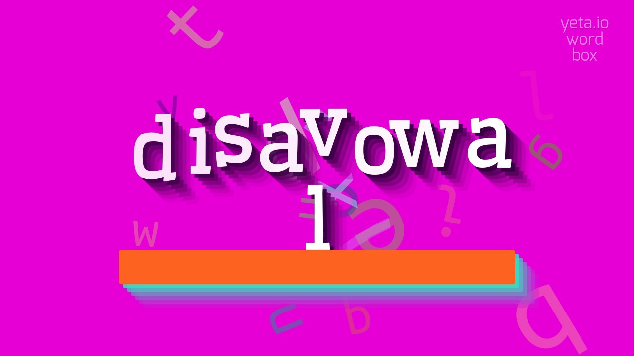How to say "disavowal"! (High Quality Voices) - YouTube