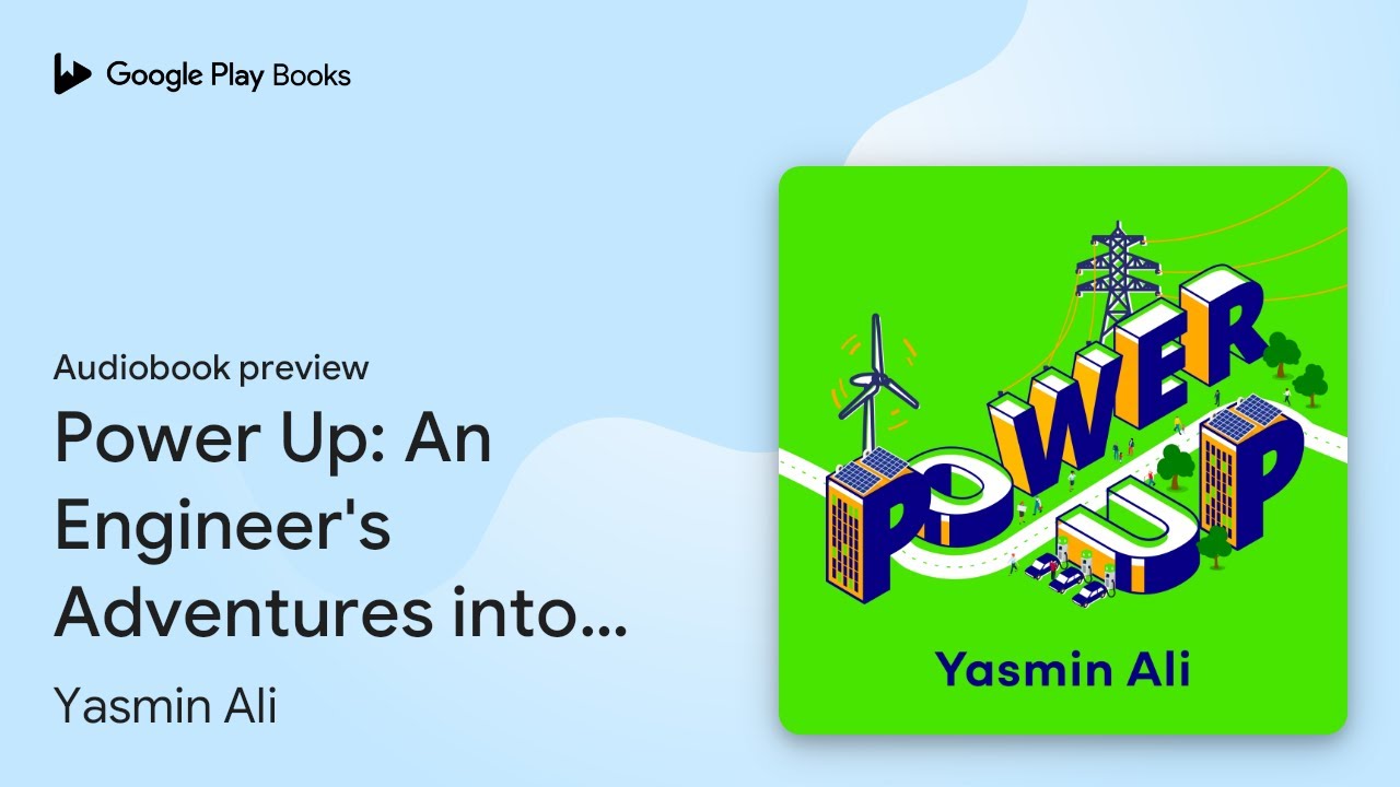 Power Up: An Engineer's Adventures into… by Yasmin Ali · Audiobook ...